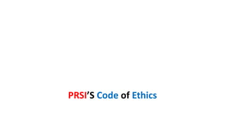 PRSI code of ethics for pr | PPTX