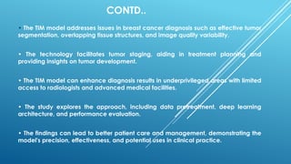 DEEP LEARNING-POWERED TIM MODEL FOR EARLY BREAST CANCER TUMOR DETECTION ...
