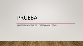 Prueba | PPTX
