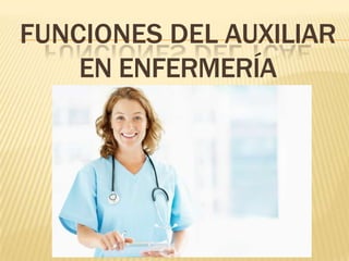 Funciones Del Auxiliar De Enfermeria En Planta Hospitalaria – QIZR