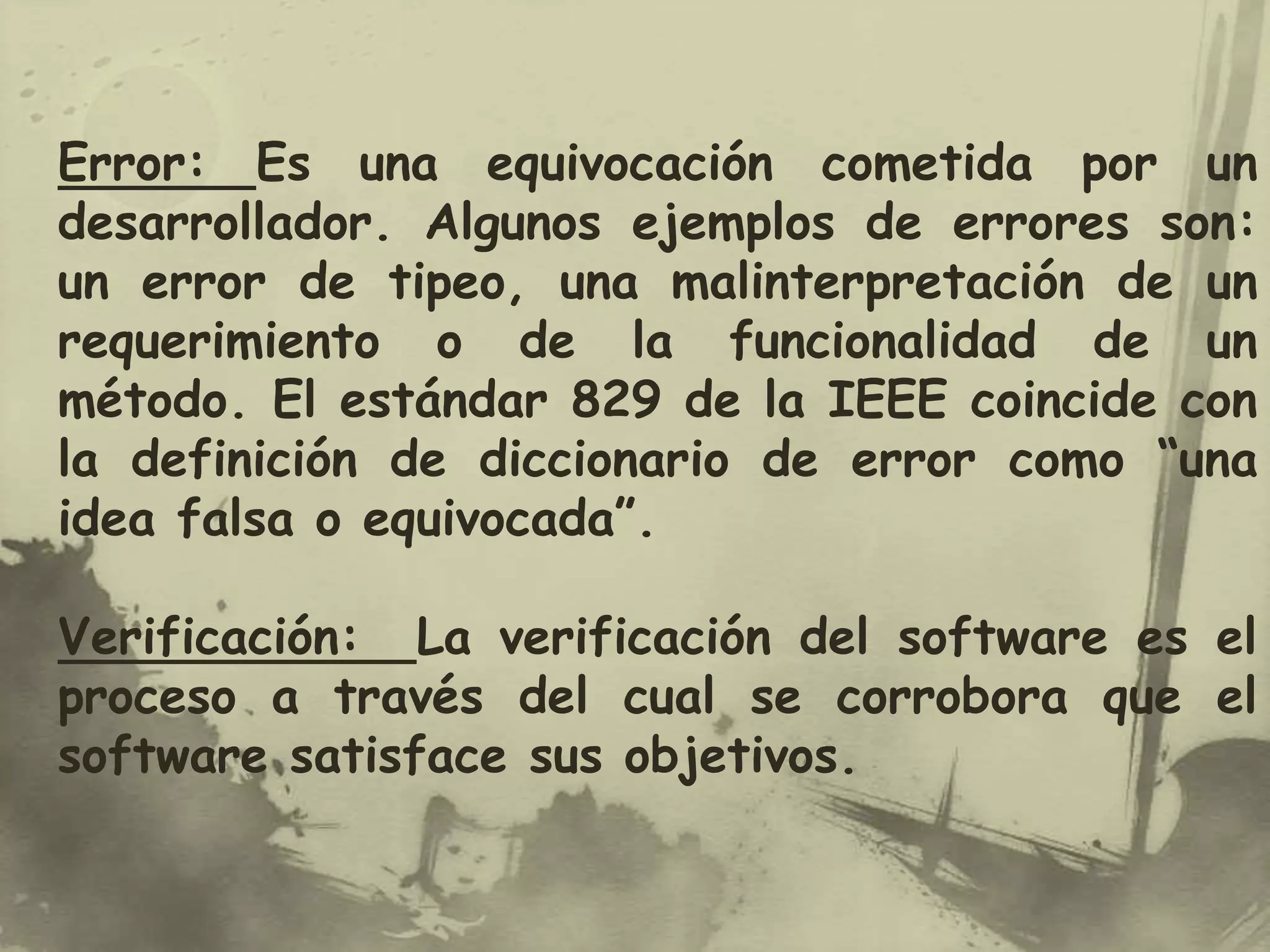 Prueba, caso de prueba, defecto, falla, error, verificación, validación ...