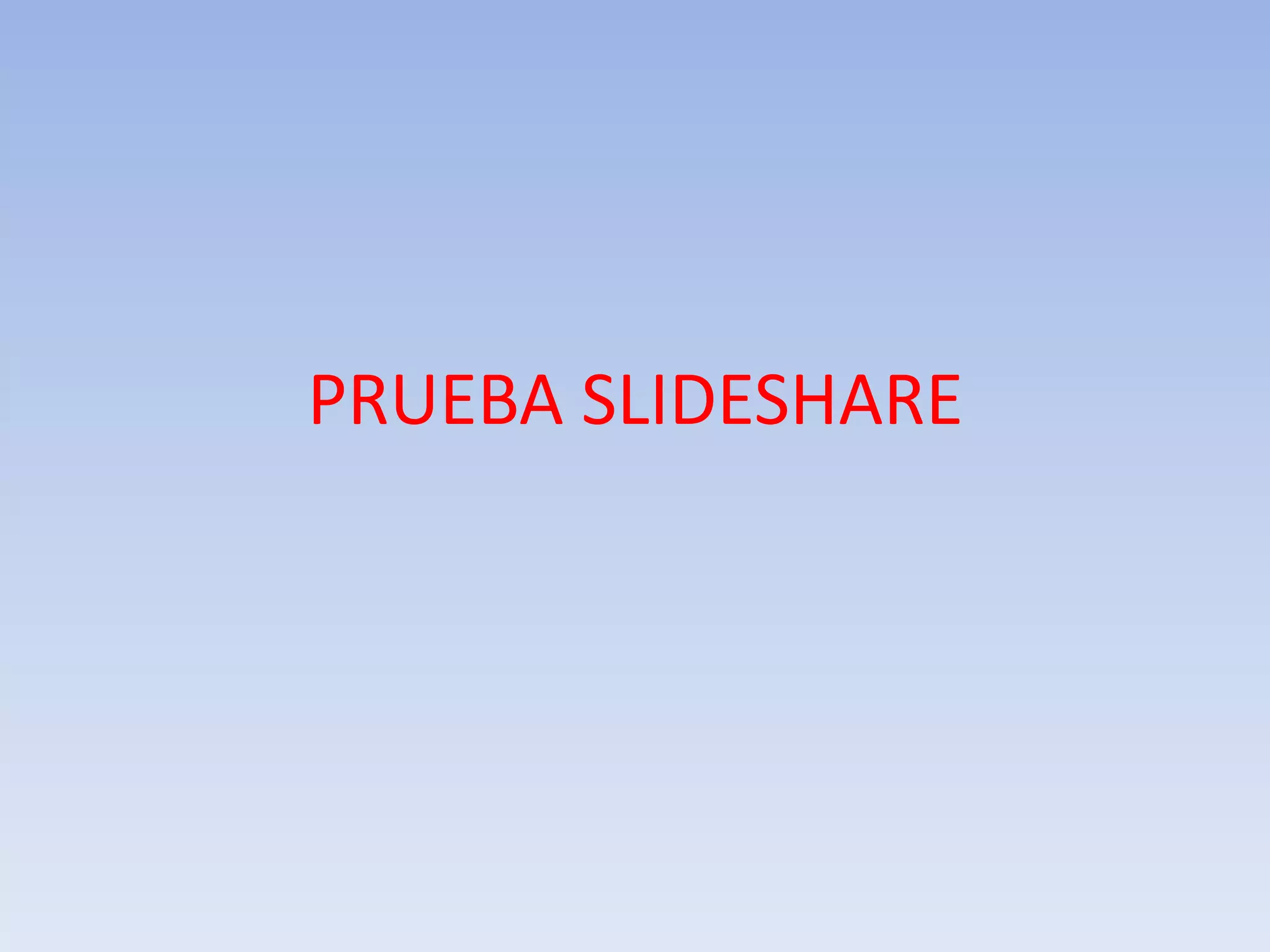 Prueba Slideshare | PPT