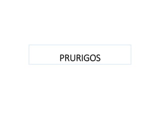 Prurigo. Dermatologia. Patologia UEM17B2.pdf