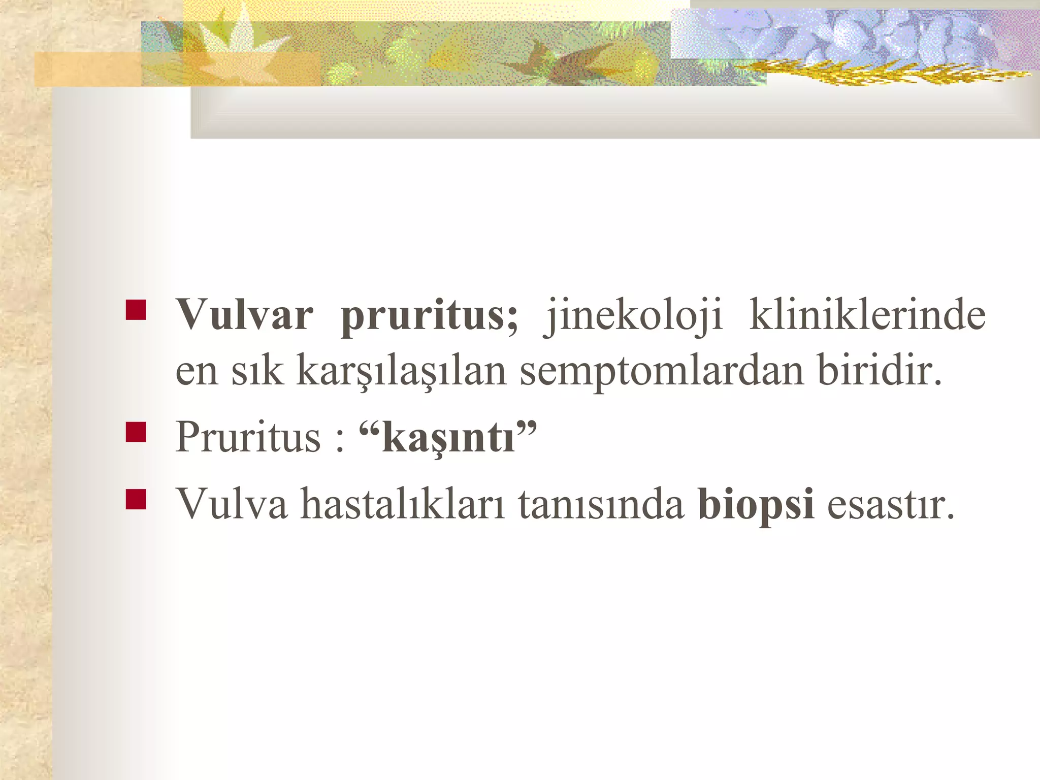 Pruritus Vulva - www.jinekolojivegebelik.com
