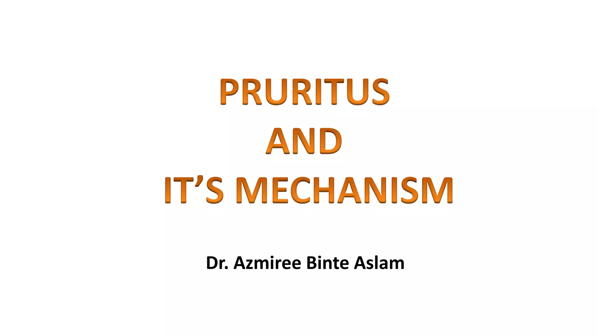 Pruritus and its mechanism | PPT