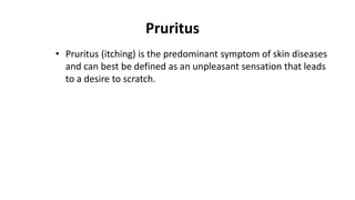 Pruritus and neurocutaneous dermatoses | PPTX