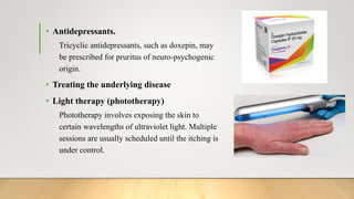 Pruritus and its management by Sachin Dwivedi.pptx