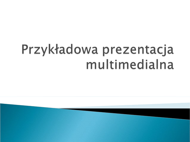 Przykładowa prezentacja multimedialna | PPT