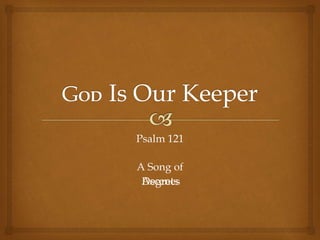 Ps.121 God is our keeper | PPTX