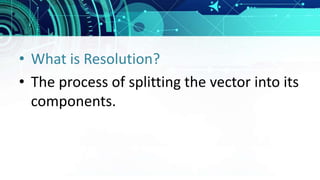 VECTOR ADDITION USING LAWS OF SINE AND COSINE | PPTX
