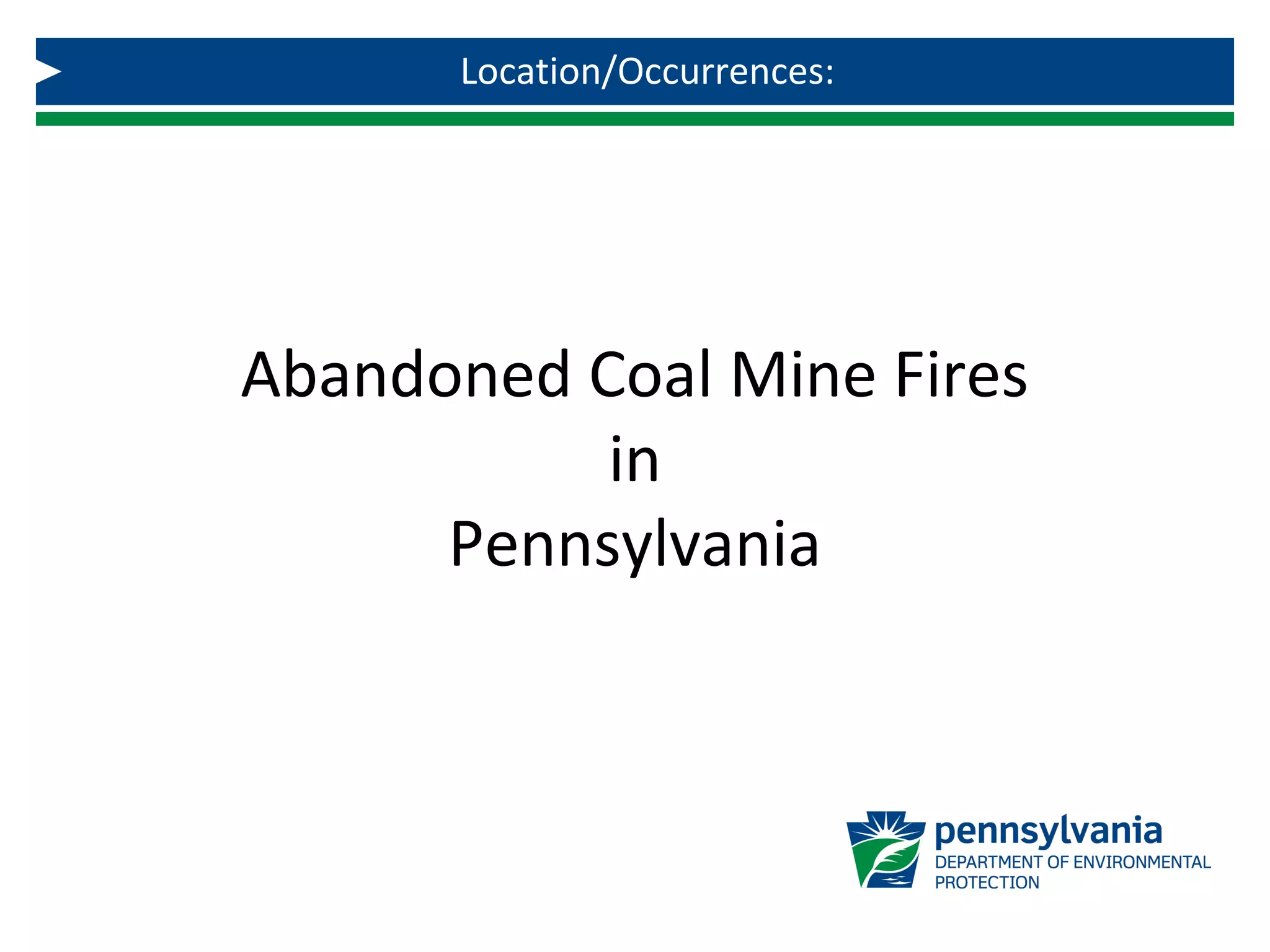 Tim Altares, PA DEP BAMR - “Pennsylvania’s Abandoned Coal Mine Fires ...