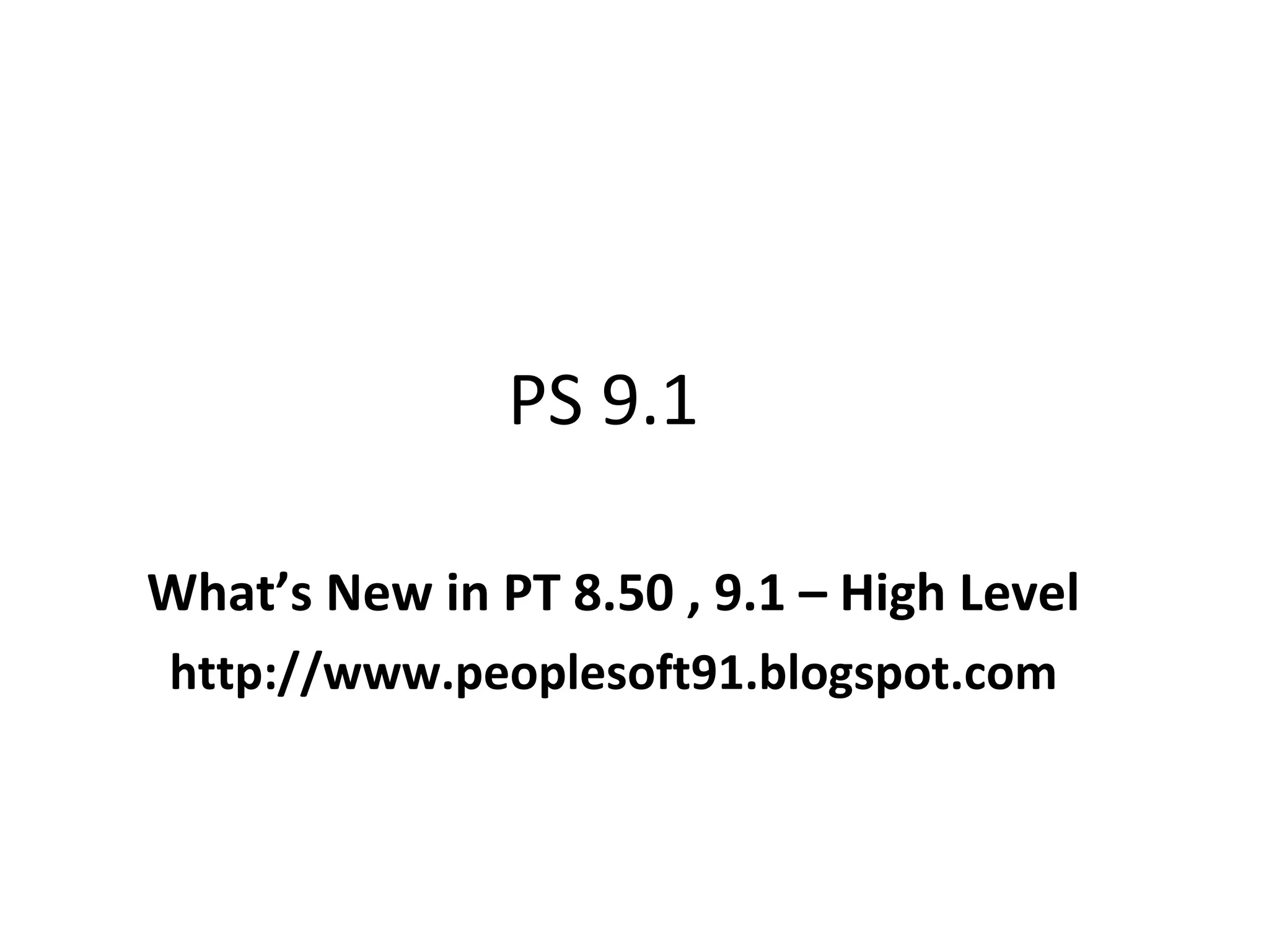PeopleSoft 9.1 New Features | PPT