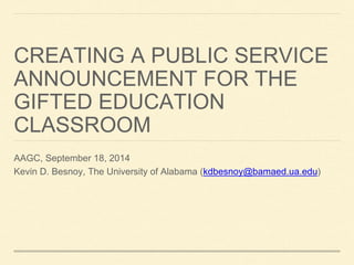 Creating A Public Service Announcement for Your Gifted Education ...