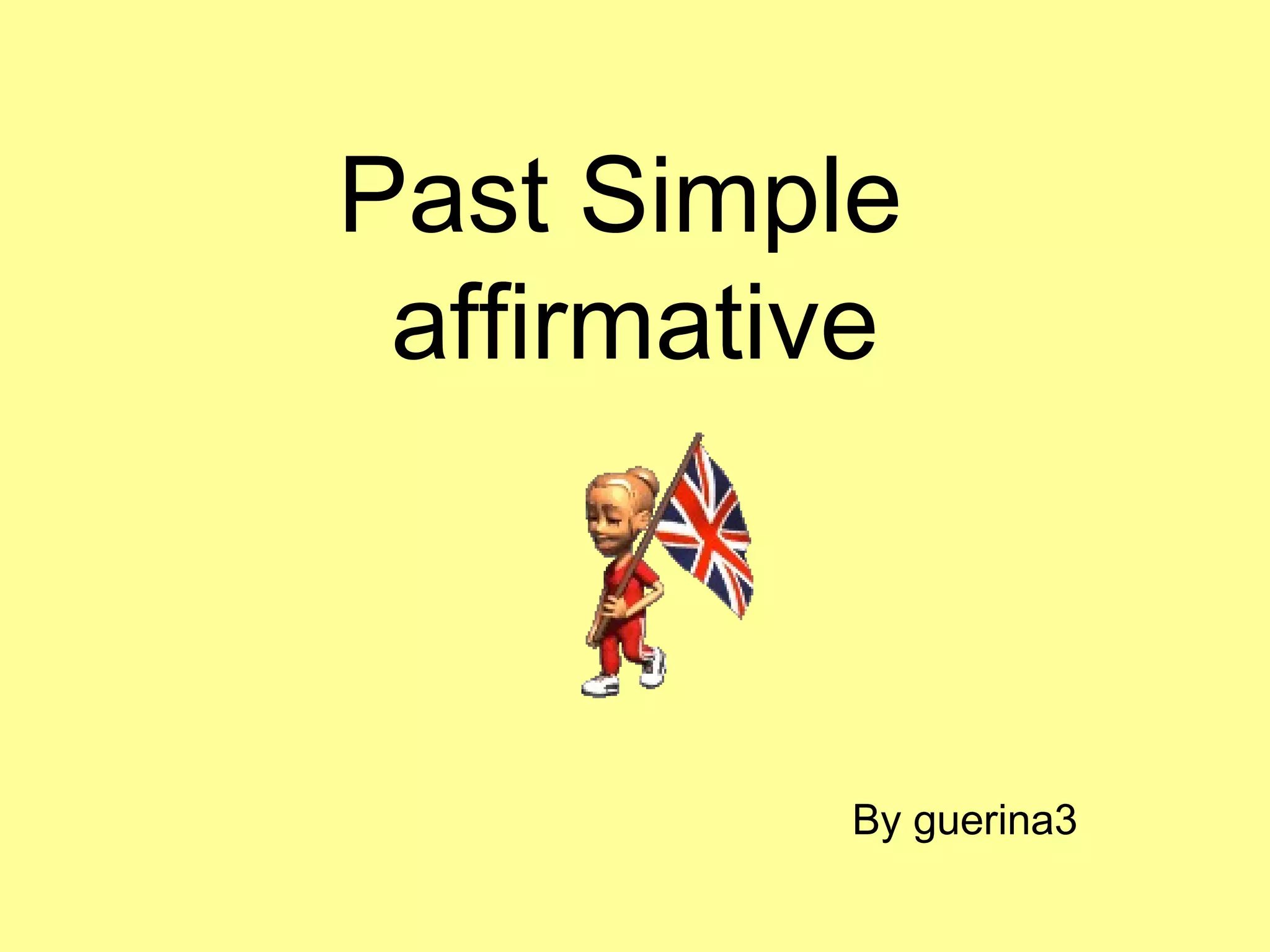 SIMPLE PAST (affirmative) | PPT