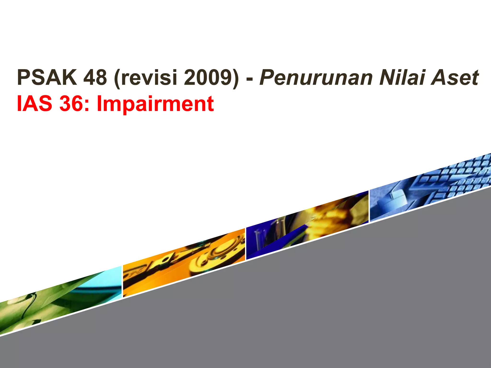 Psak 48-penurunan-nilai-aset-ias-36-impairment20062012 | PPTX