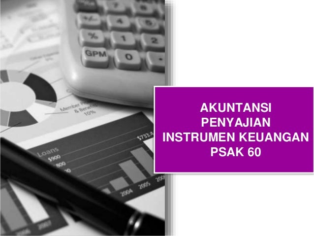 PSAK-60-pengungkapan-instrumen-keuangan-20122017-1.pptx