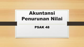 PSAK 48 PPT 2320170033.pptx