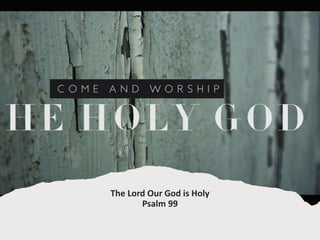 Psalm-99: The Lord Reigns | PPTX