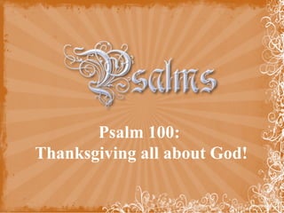 Psalm 100 power point | PPT