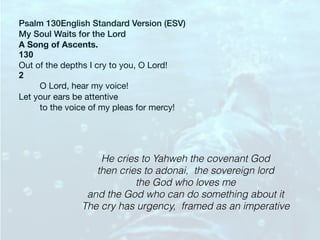 Psalm 130 - out of the depths, a profound lament and thanksgiving | PDF