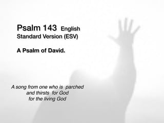 Psalm 143 the lord is the basis of my appeal | PDF