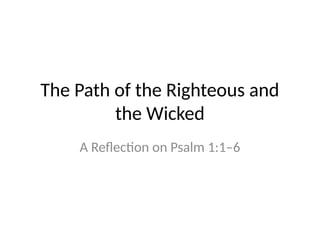 Psalm_1_the path of the righteous and wickedPresentation.pptx