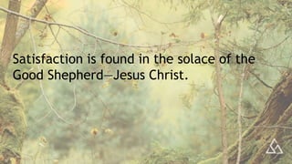Psalm 23: Satisfaction in the Good Shepherd | PPT