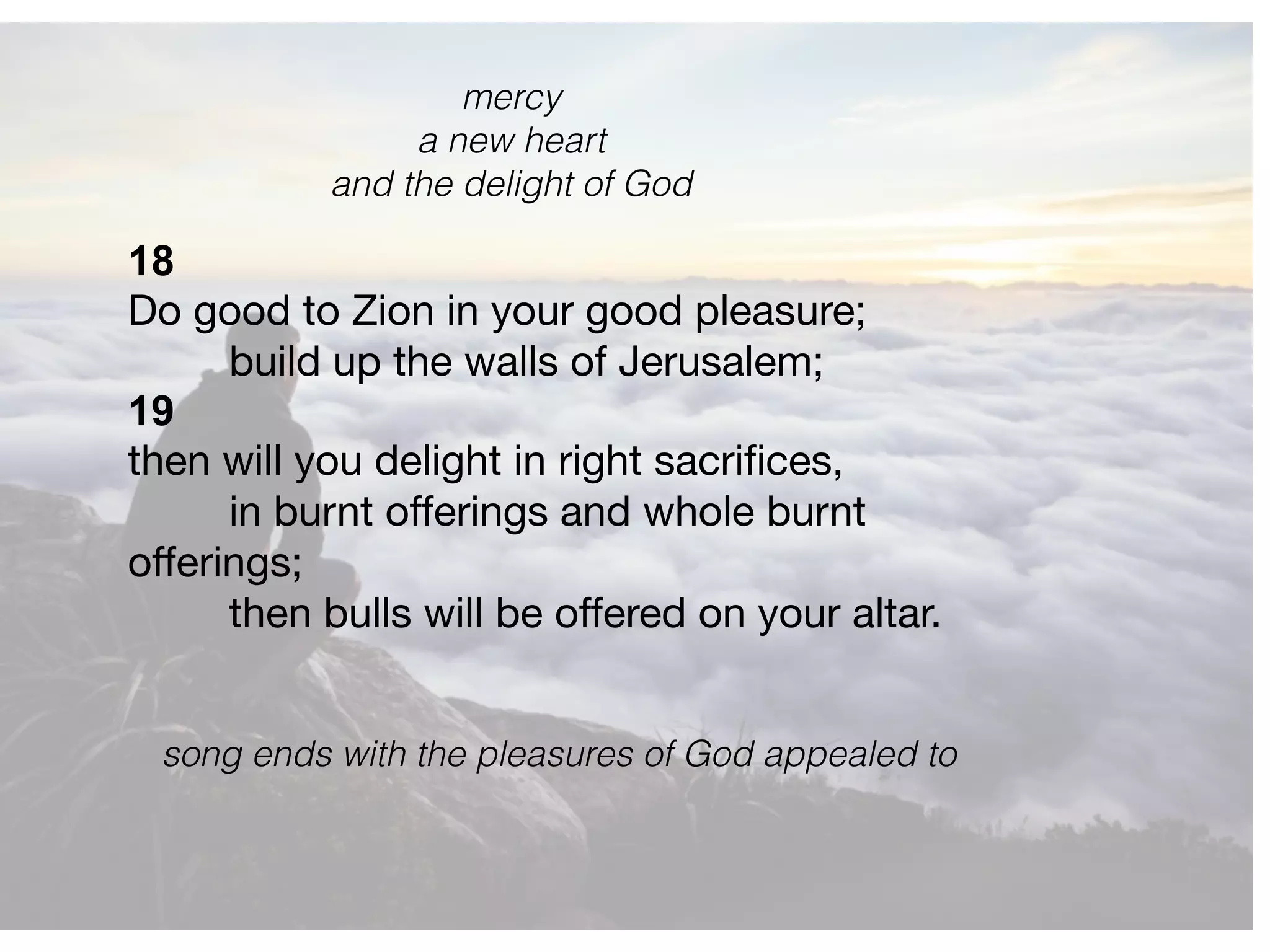 Psalm 51 - a plea for mercy based on the nature and pleasures of God | PDF