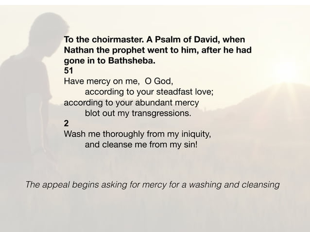 Psalm 51 - a plea for mercy based on the nature and pleasures of God ...
