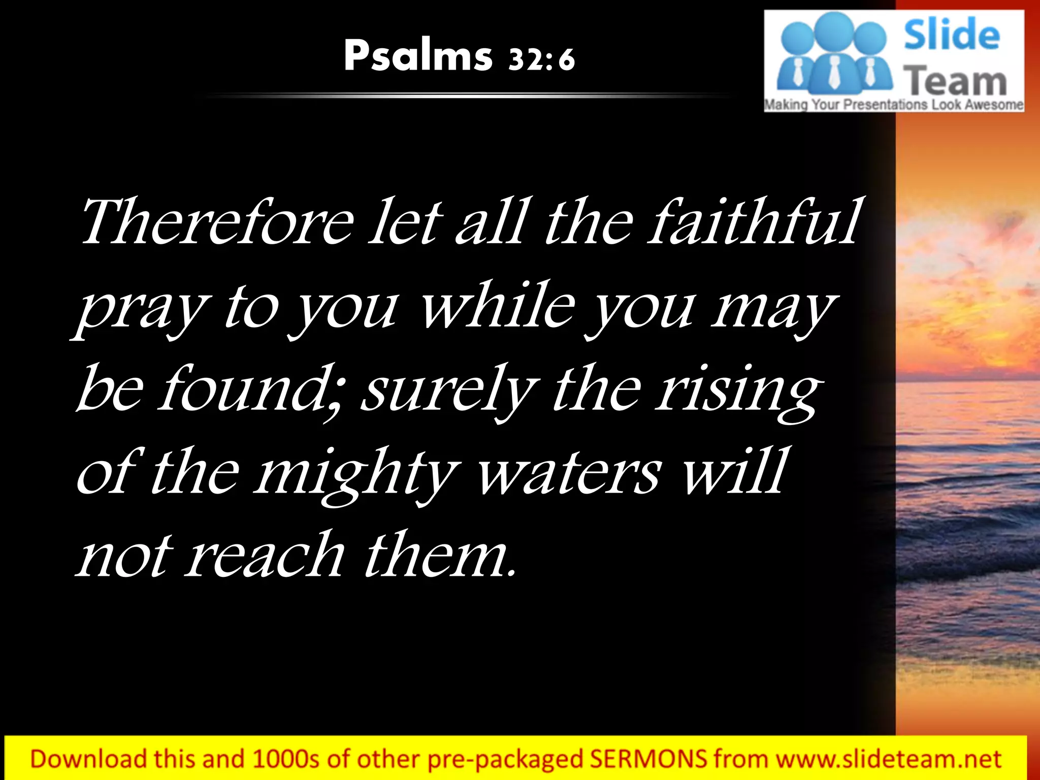 Psalms 32 6 the mighty waters will not reach power point church sermon ...