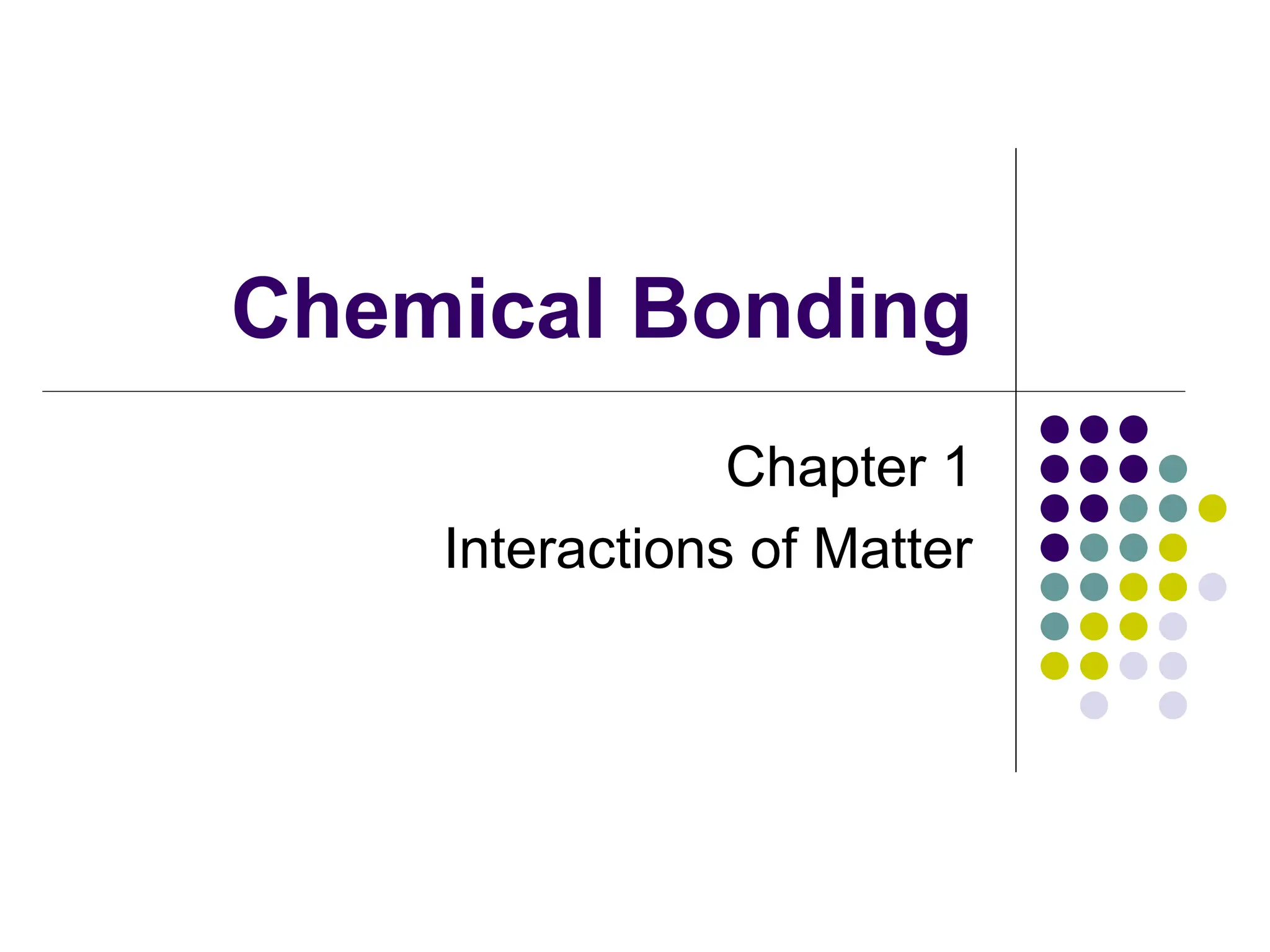 PS Chemical Bonding. Chapter 1. Interactions of Matter | PPT