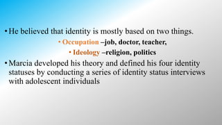 Pschology identity status by james marcia ppt | PPTX