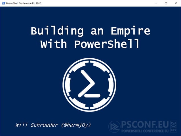 PSConfEU - Building an Empire with PowerShell | PPT