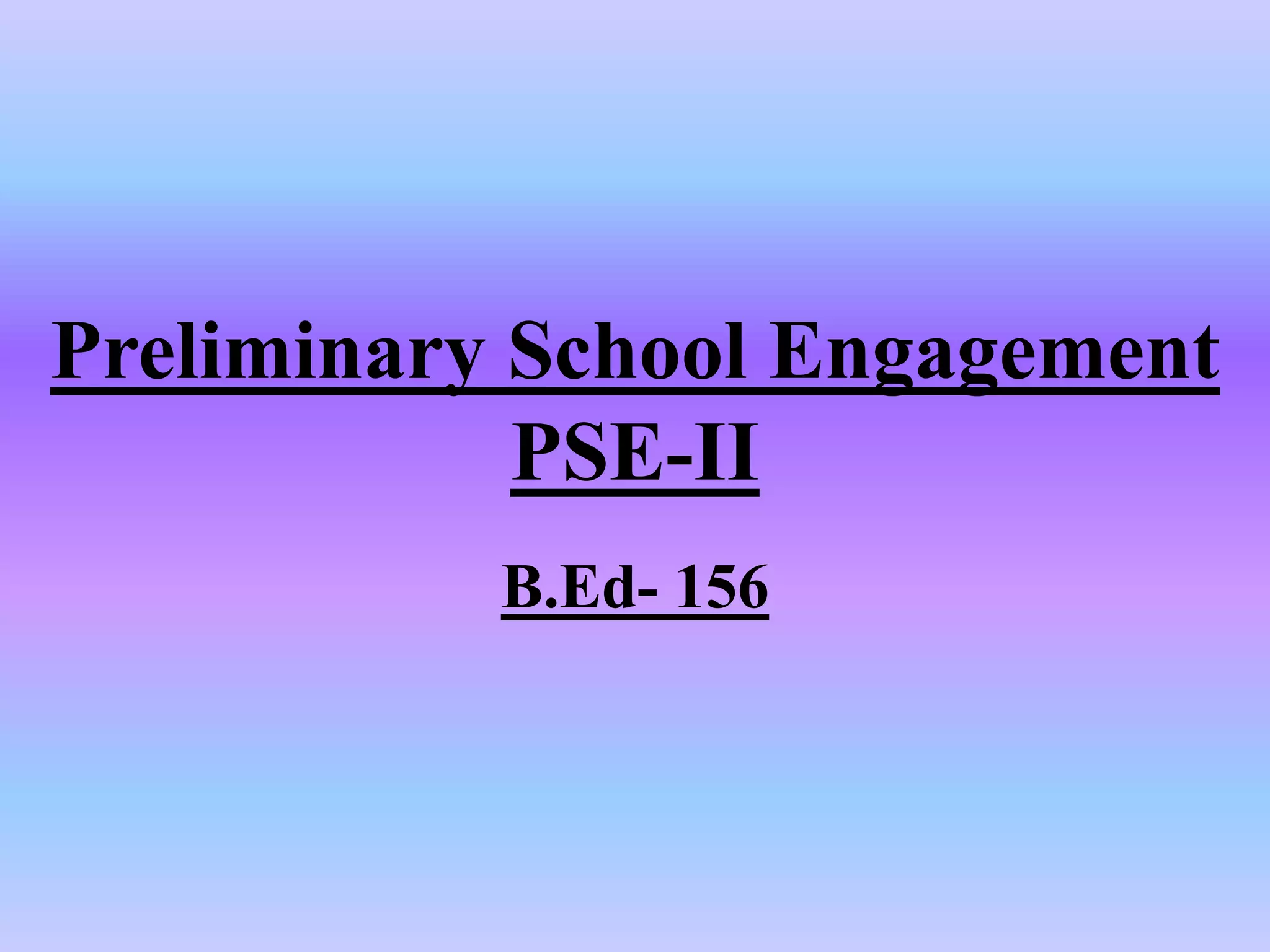 Preliminary School Engagement PSE-II by swati ghansela-059 | PPTX