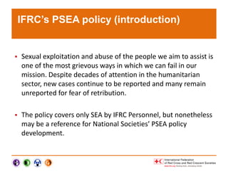 IFRC's policy to prevent and respond to sexual exploitation and abuse (PSEA) | PPTX