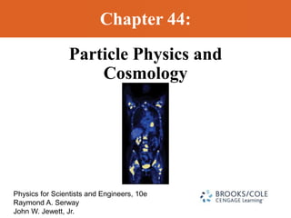 PSE ch 44 Particle Physics and Cosmology.pptx