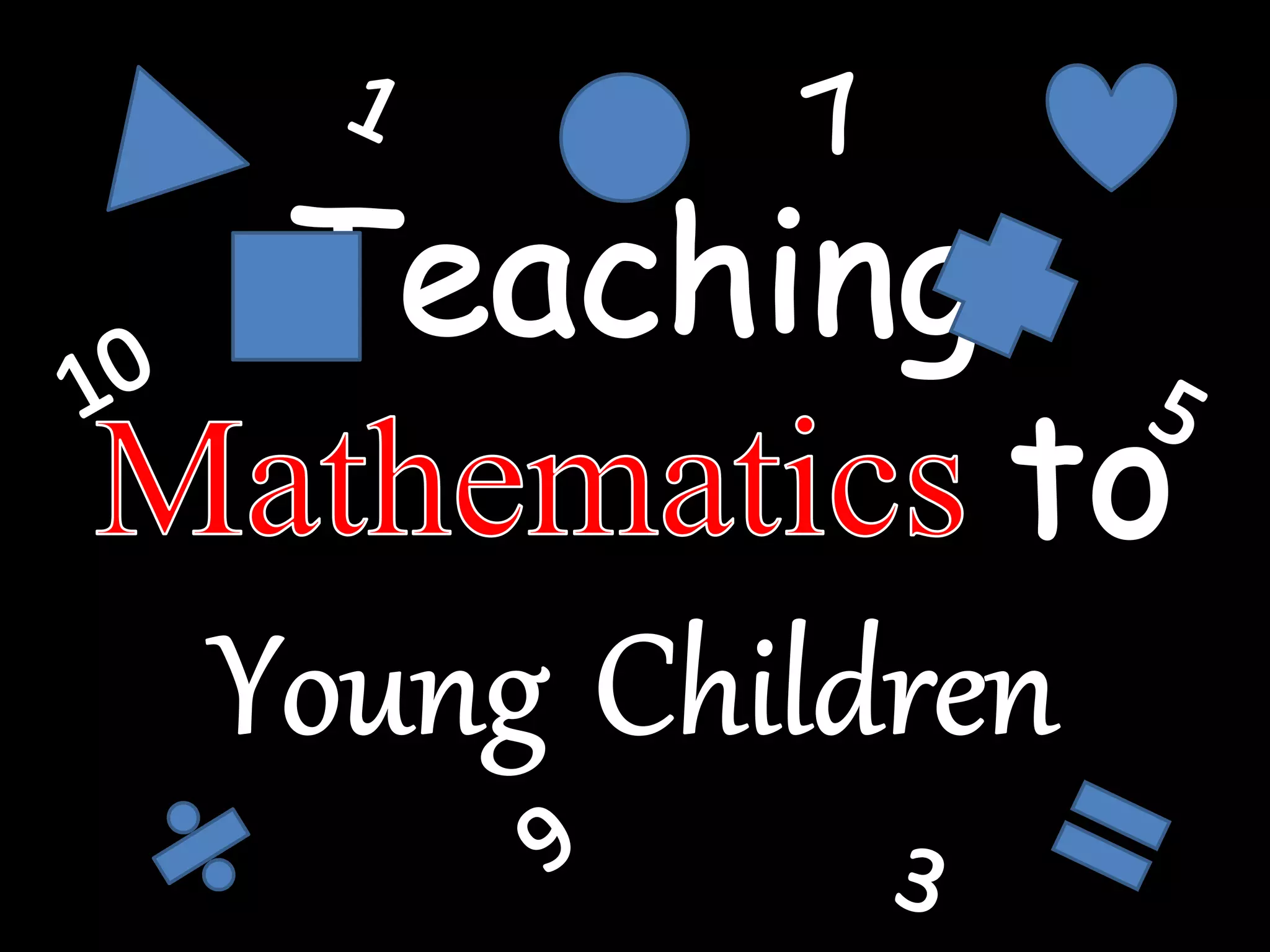 Teaching Mathematics to Young Children | PPTX