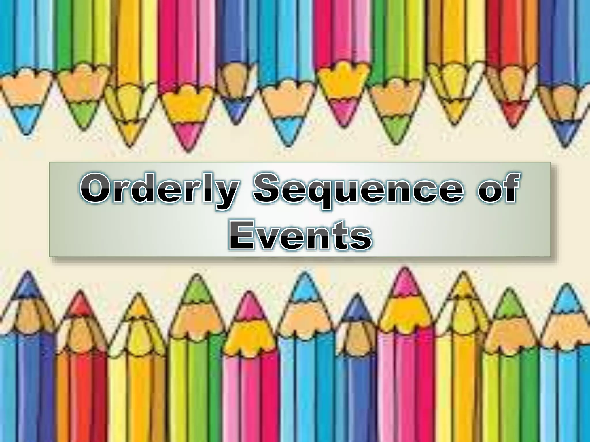 Orderly Sequence of Events | PPTX