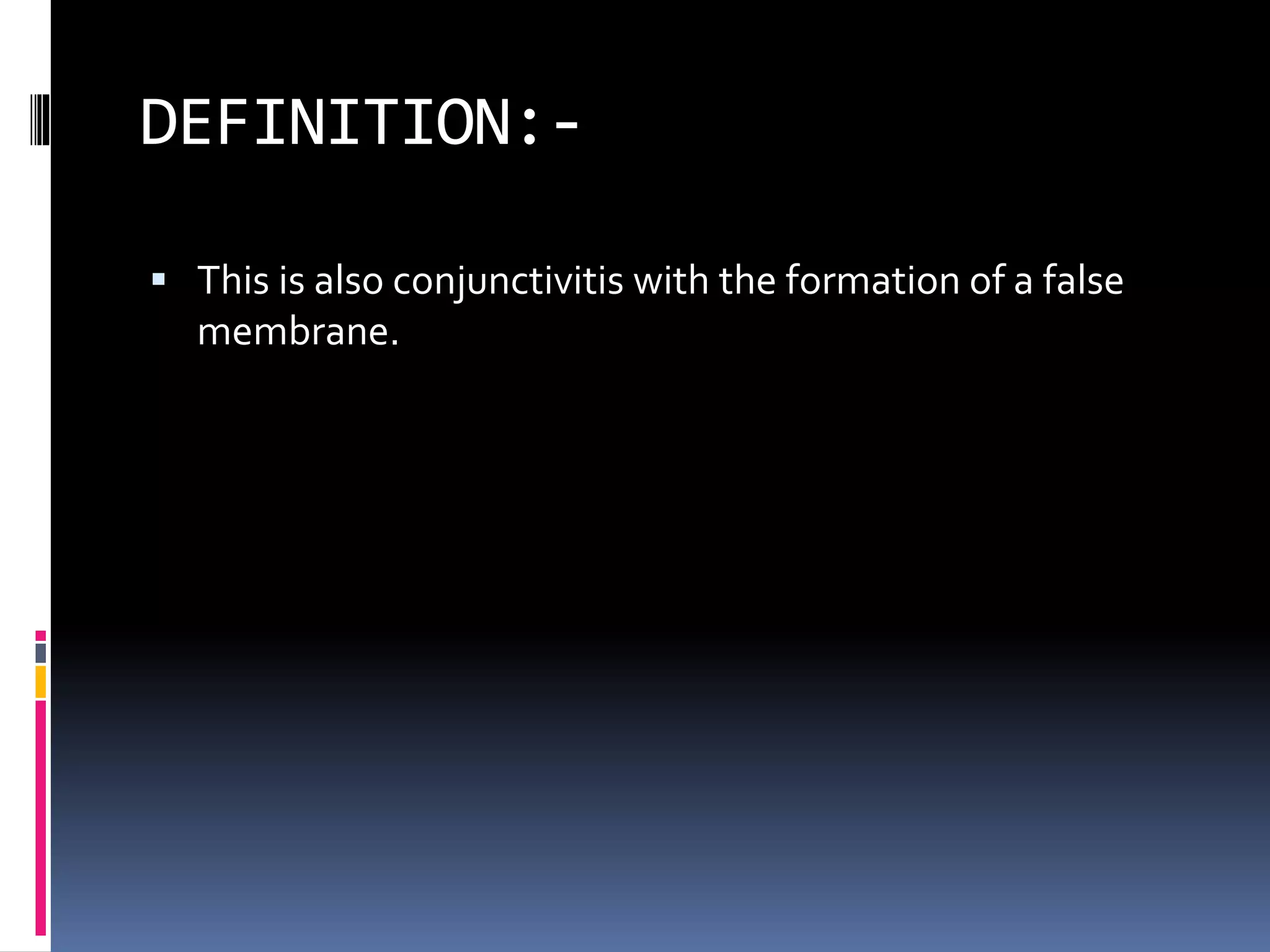 Pseudo membranous conjunctivitis | PPTX