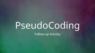 PseudoCoding-enrichment activity for learners02.pptx