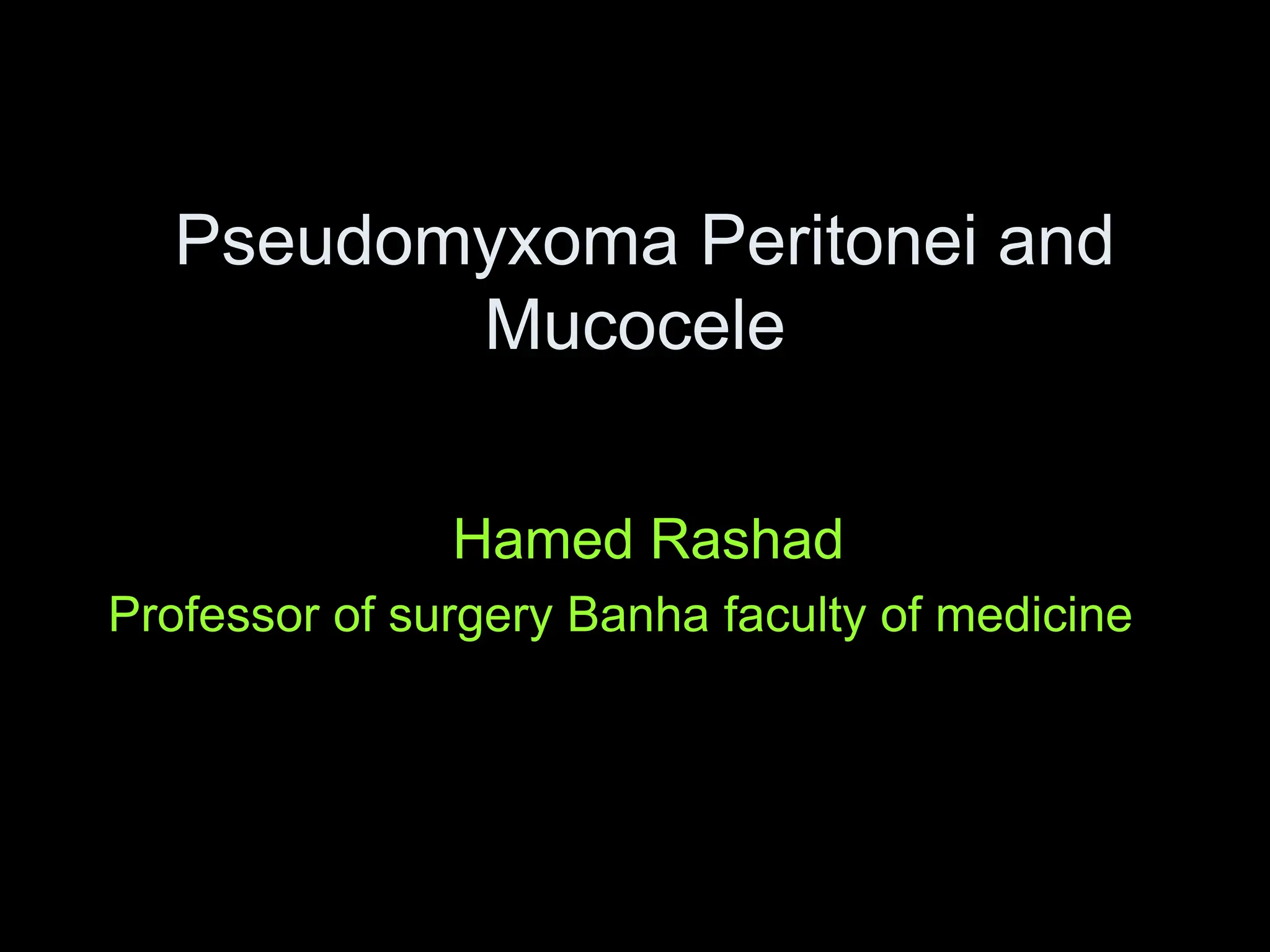 Pseudomyxoma Peritonei the lect.ppt