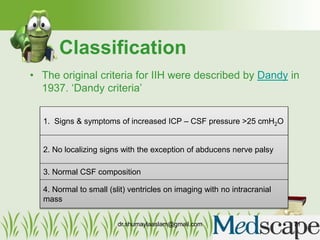 Pseudotumor cerebri, Idiopathic Intracranial Hypertension | PPTX