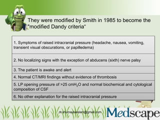 Pseudotumor cerebri, Idiopathic Intracranial Hypertension | PPTX