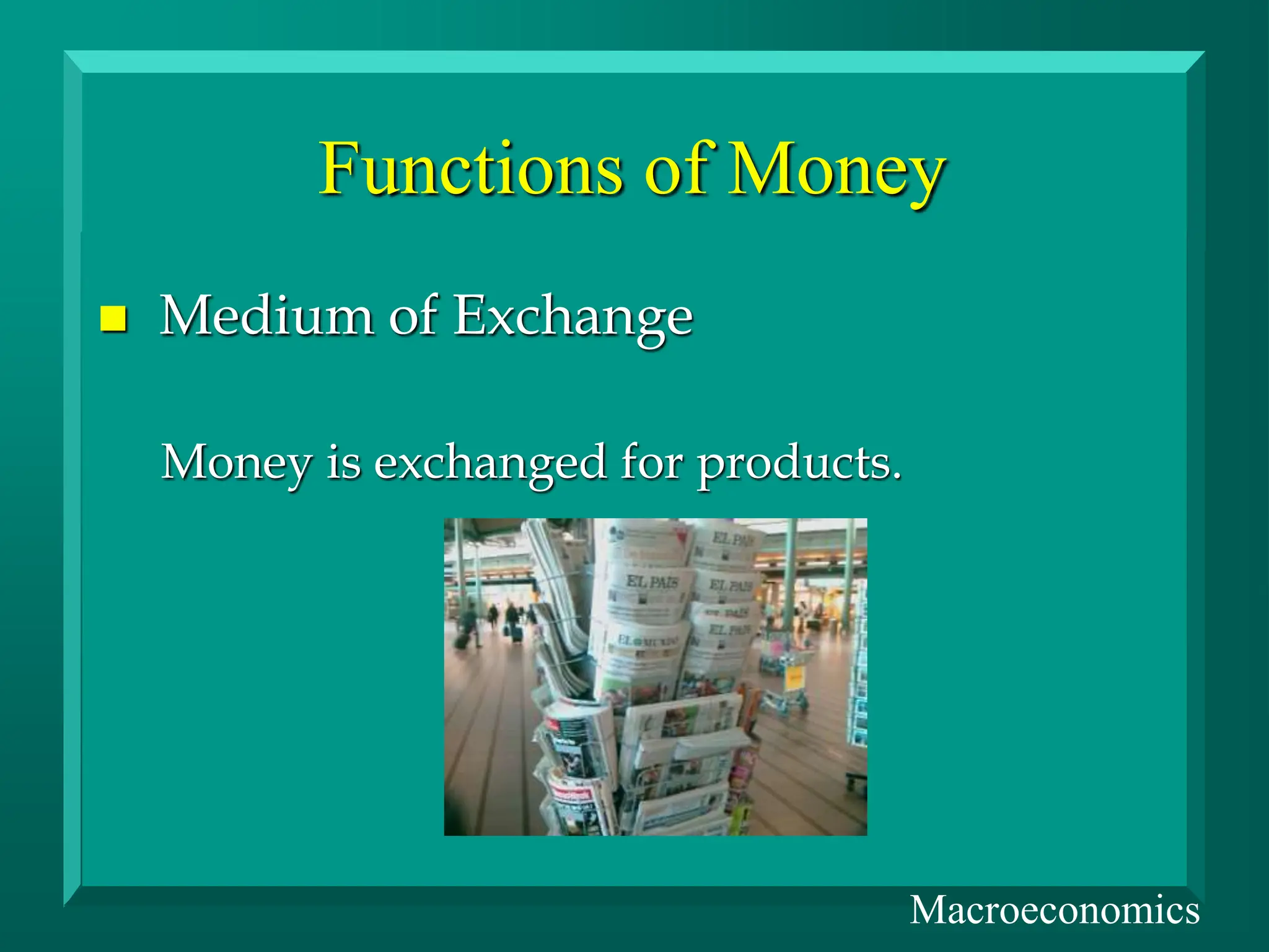 FUNCTIONS OF MONEY AND ITS TYPES AND EFFECTS.ppt