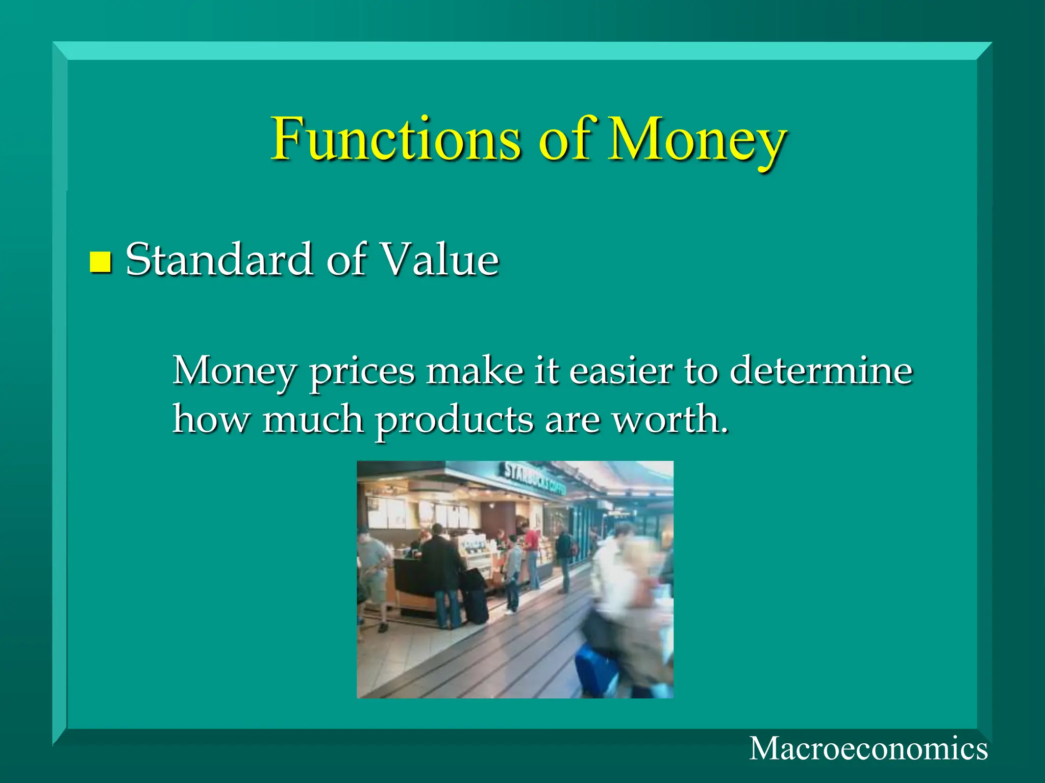 FUNCTIONS OF MONEY AND ITS TYPES AND EFFECTS.ppt