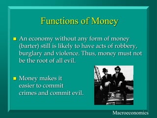 FUNCTIONS OF MONEY AND ITS TYPES AND EFFECTS.ppt
