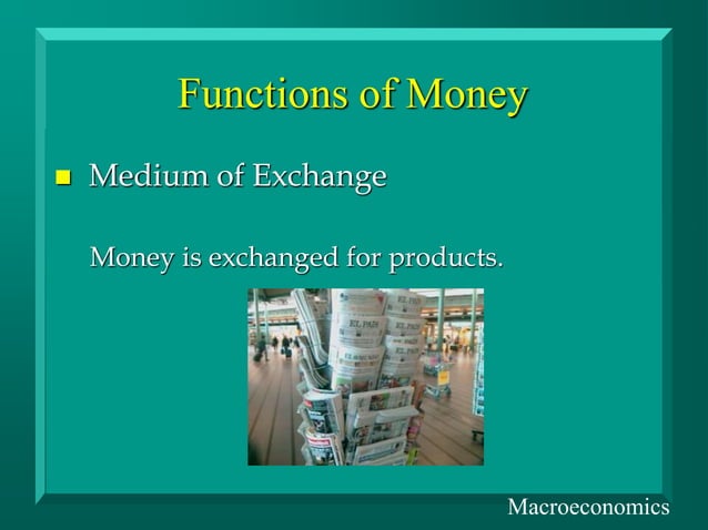 FUNCTIONS OF MONEY AND ITS TYPES AND EFFECTS.ppt