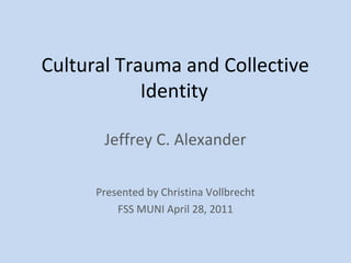 Cultural Trauma and Collective Identity | PPT