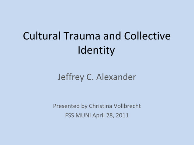 Cultural Trauma and Collective Identity | PPT