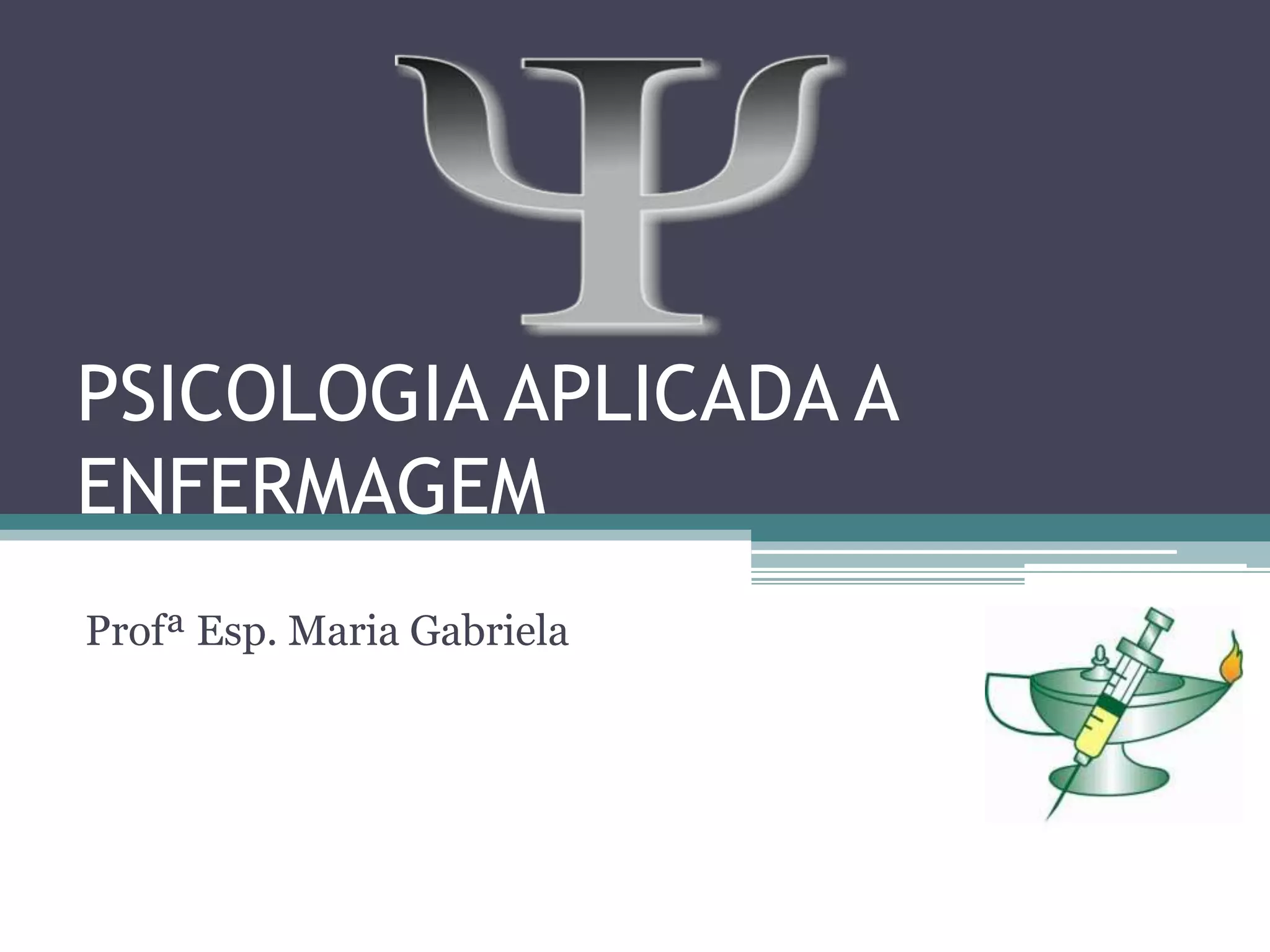 Psicologia aplicada a enfermagem | PPTX